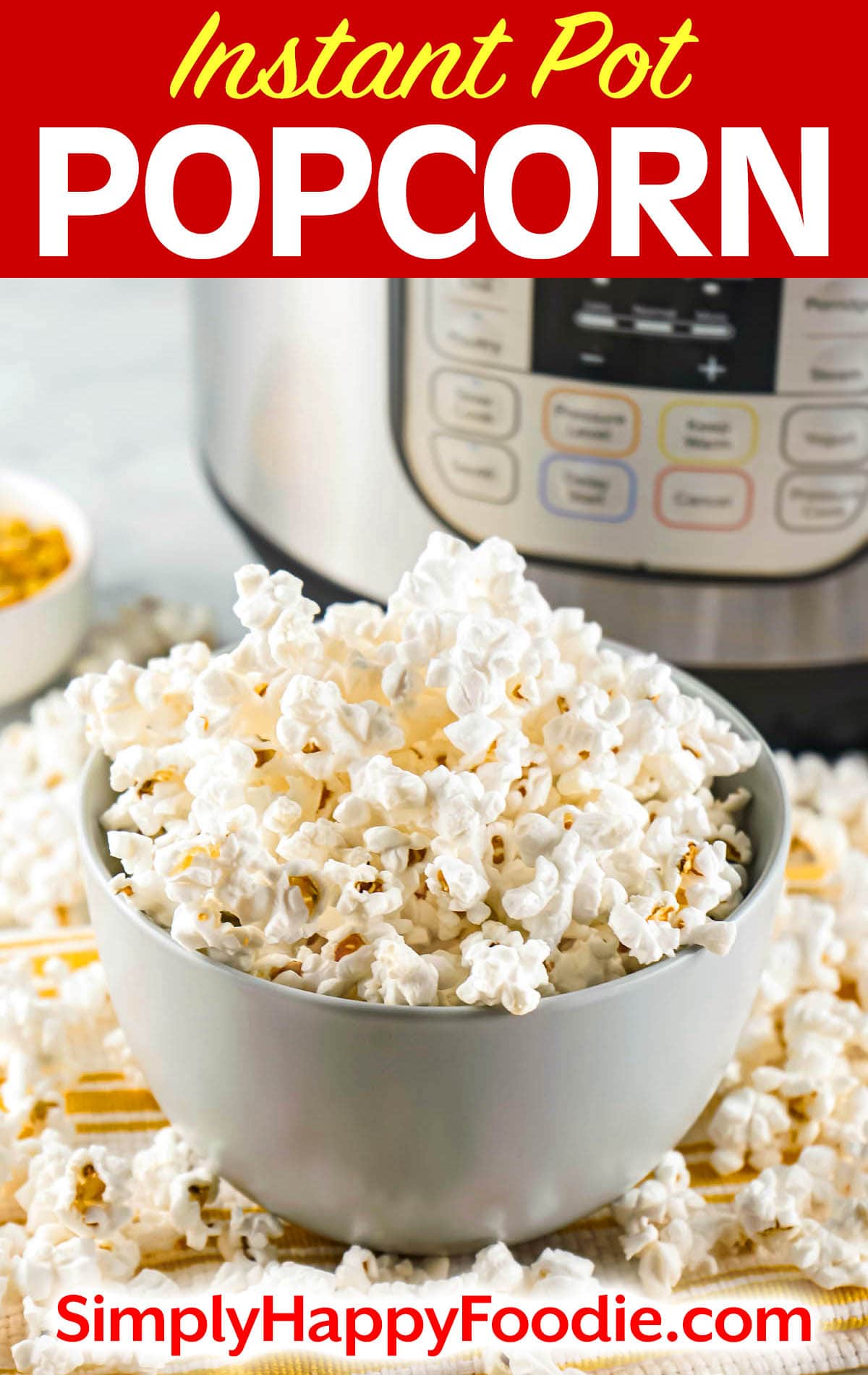 Instant Pot Popcorn - Simply Happy Foodie