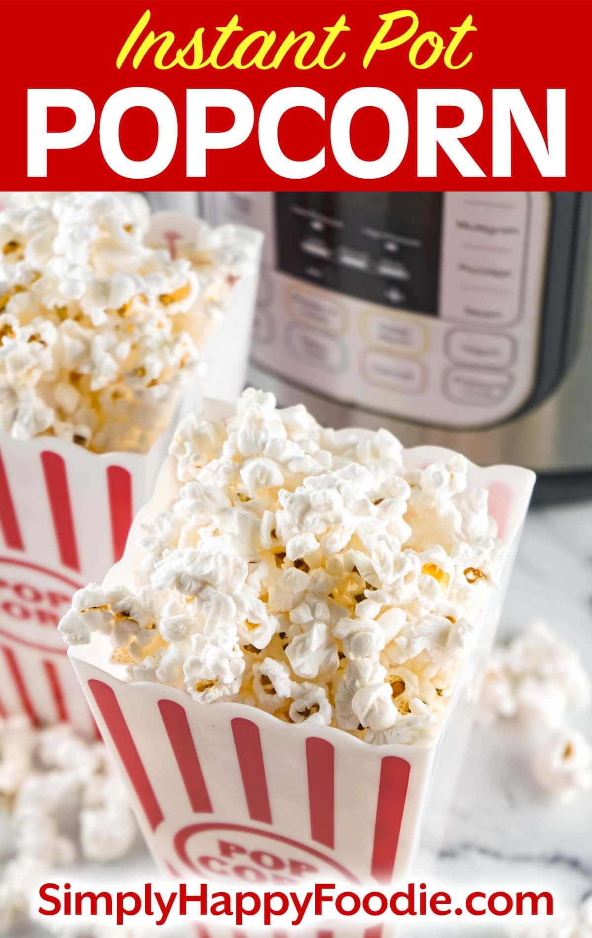 Instant Pot Popcorn - Simply Happy Foodie