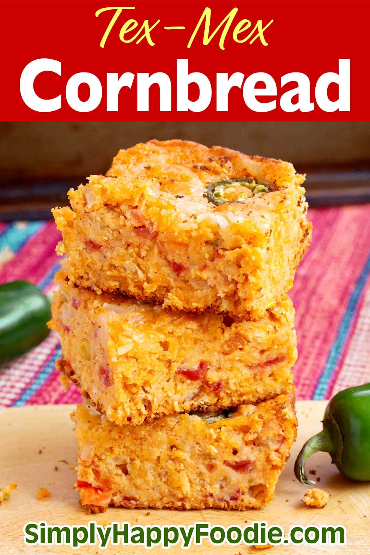 Tex-Mex Cornbread Recipe - Simply Happy Foodie